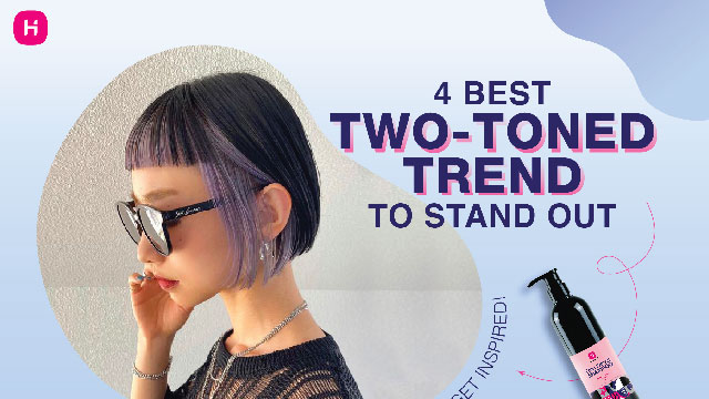 4 Best Two-toned Trends To Stand Out | HAIRDEPOT